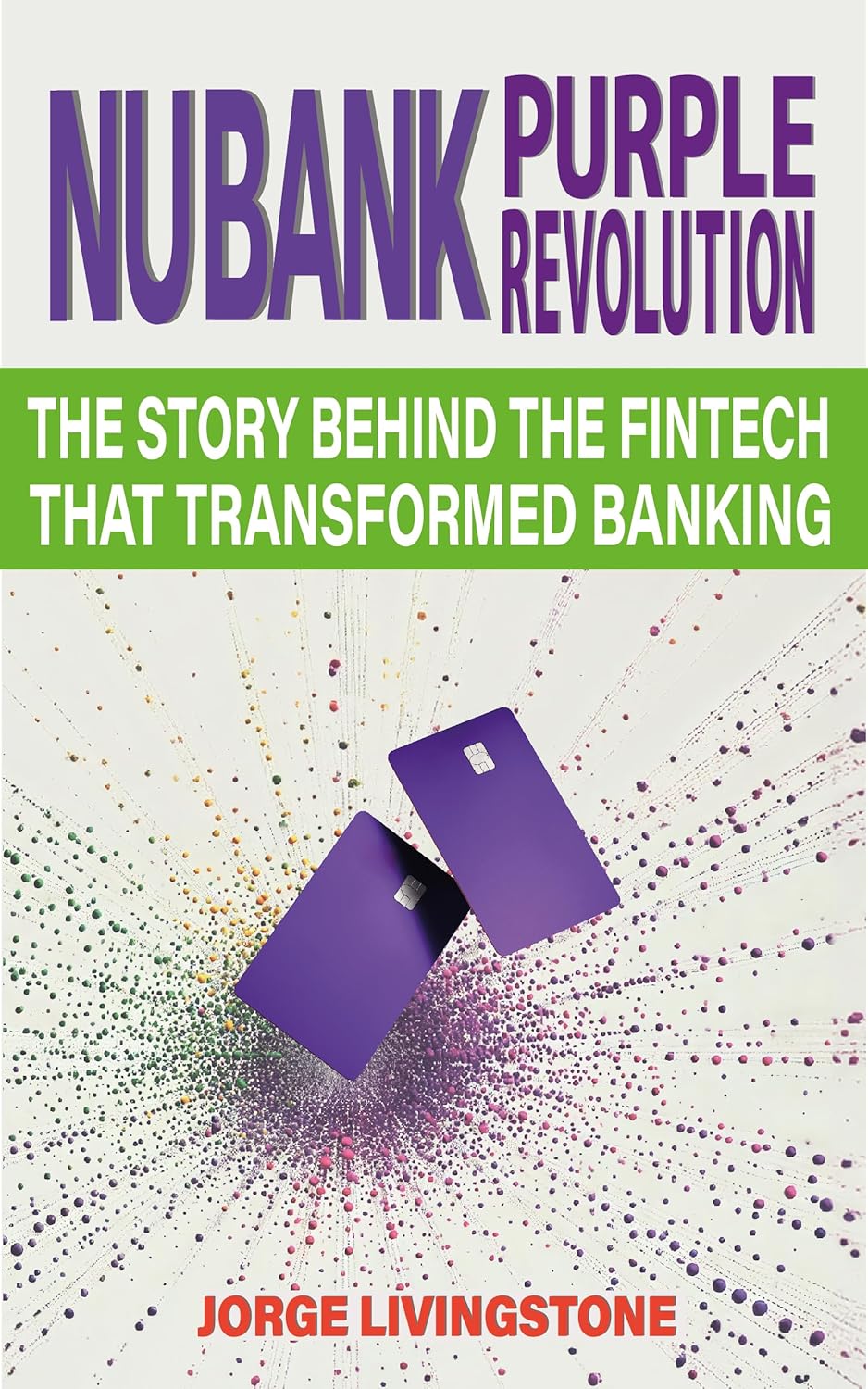 Amazon.com: NUBANK PURPLE REVOLUTION: THE STORY BEHIND THE FINTECH THAT ...