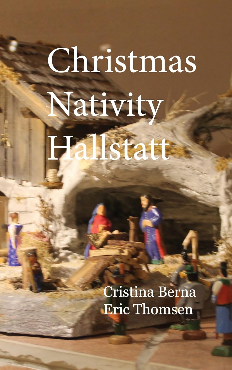 Christmas Nativity Hallstatt eBook : Berna, Cristina, Thomsen, Eric ...