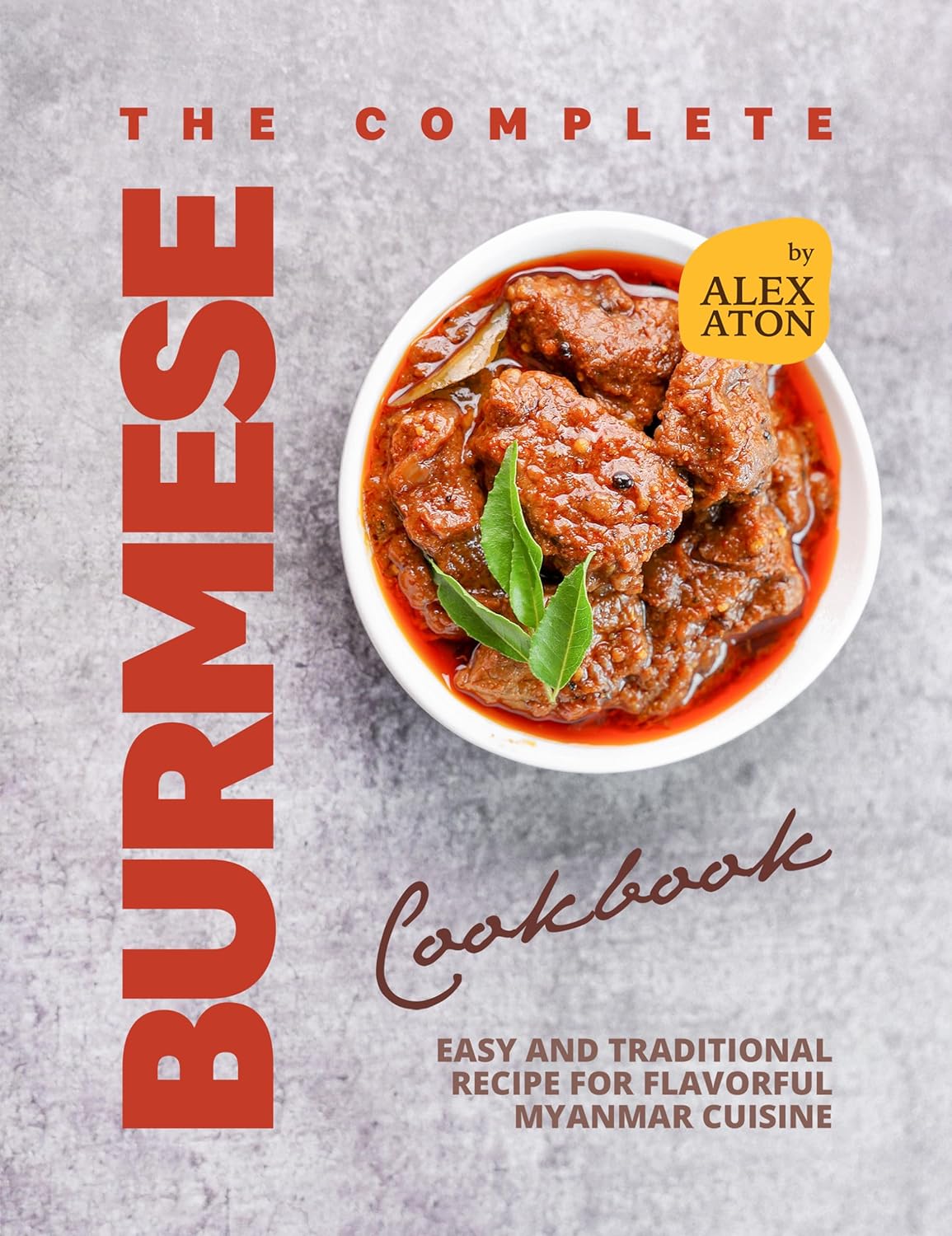 Amazon.com: The Complete Burmese Cookbook: Easy and Traditional Recipe ...