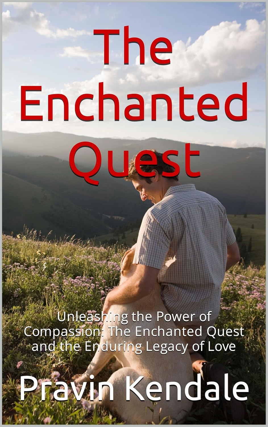 The Enchanted Quest: Unleashing the Power of Compassion: The Enchanted ...