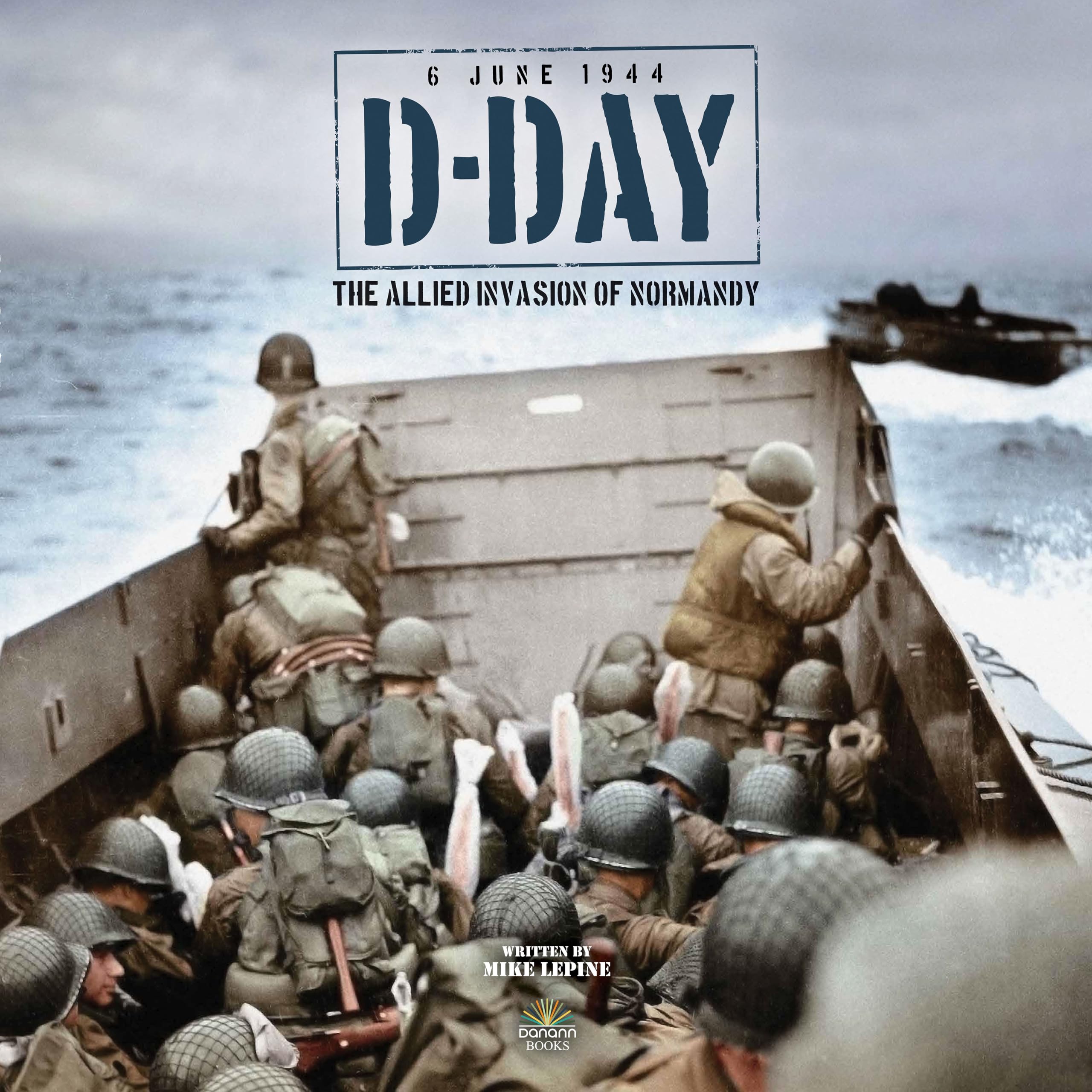 Amazon.com: D-Day: The Allied Invasion of Normandy: 9781912332304 ...