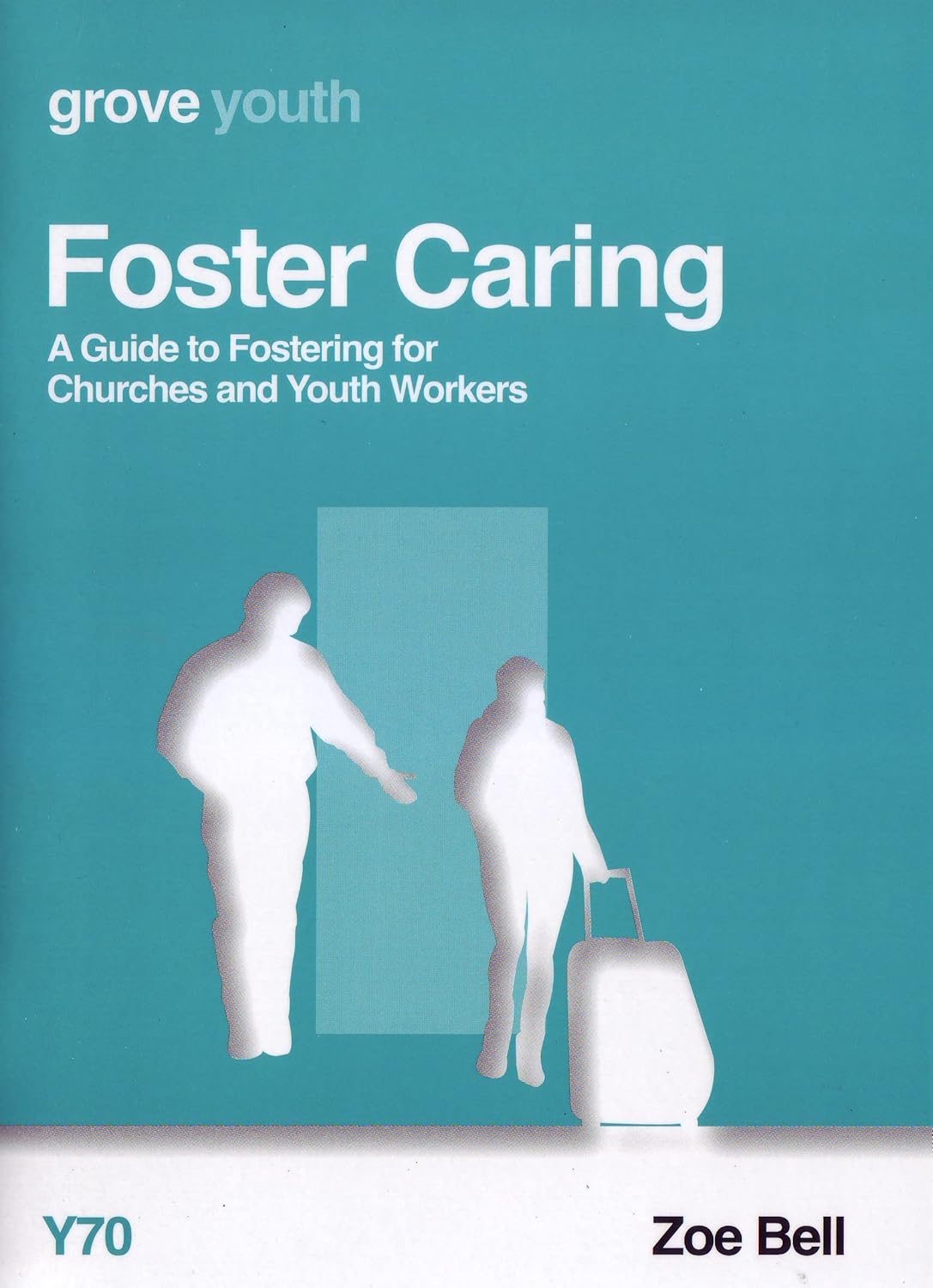 Foster Caring; A Guide to Fostering for Churches and Youth Workers ...