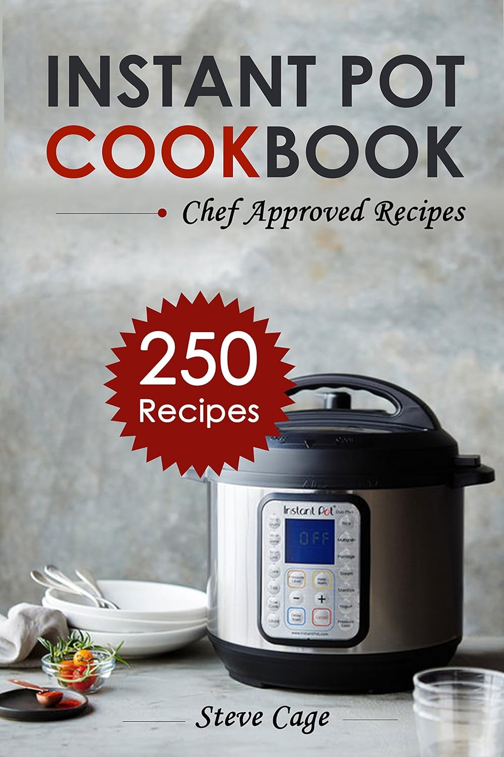 Amazon.com: Instant Pot Cookbook: 250 Chef approved Easy Recipes for ...