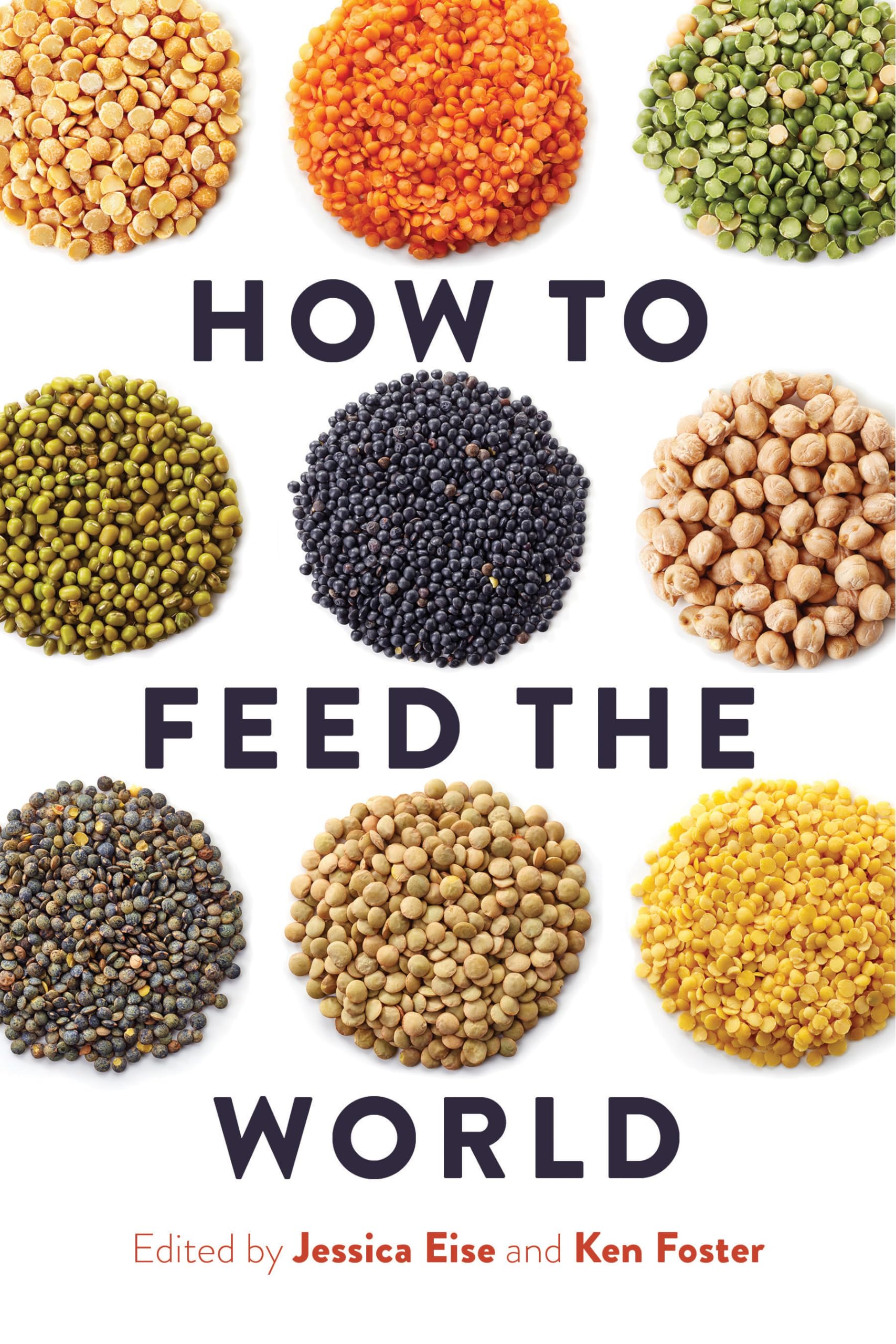 Amazon.com: How to Feed the World: 9781610918848: Eise, Jessica, Foster ...