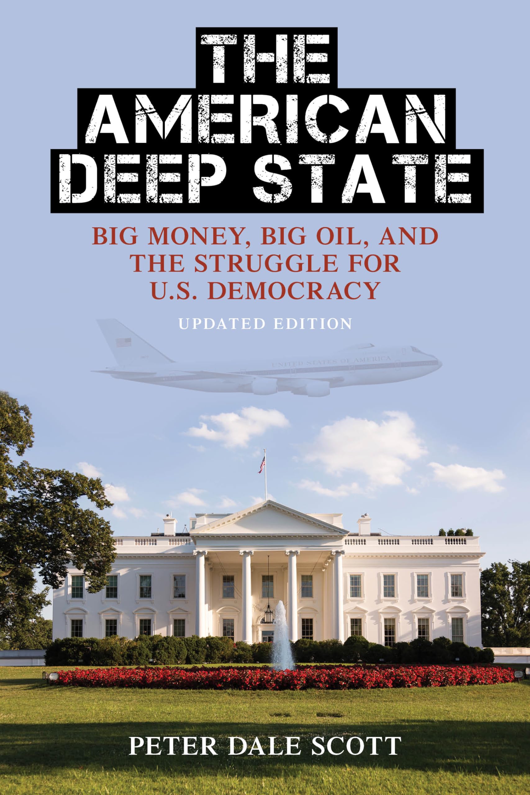 THE AMERICAN DEEP STATE: Big Money, Big Oil, and the Struggle for U.S ...