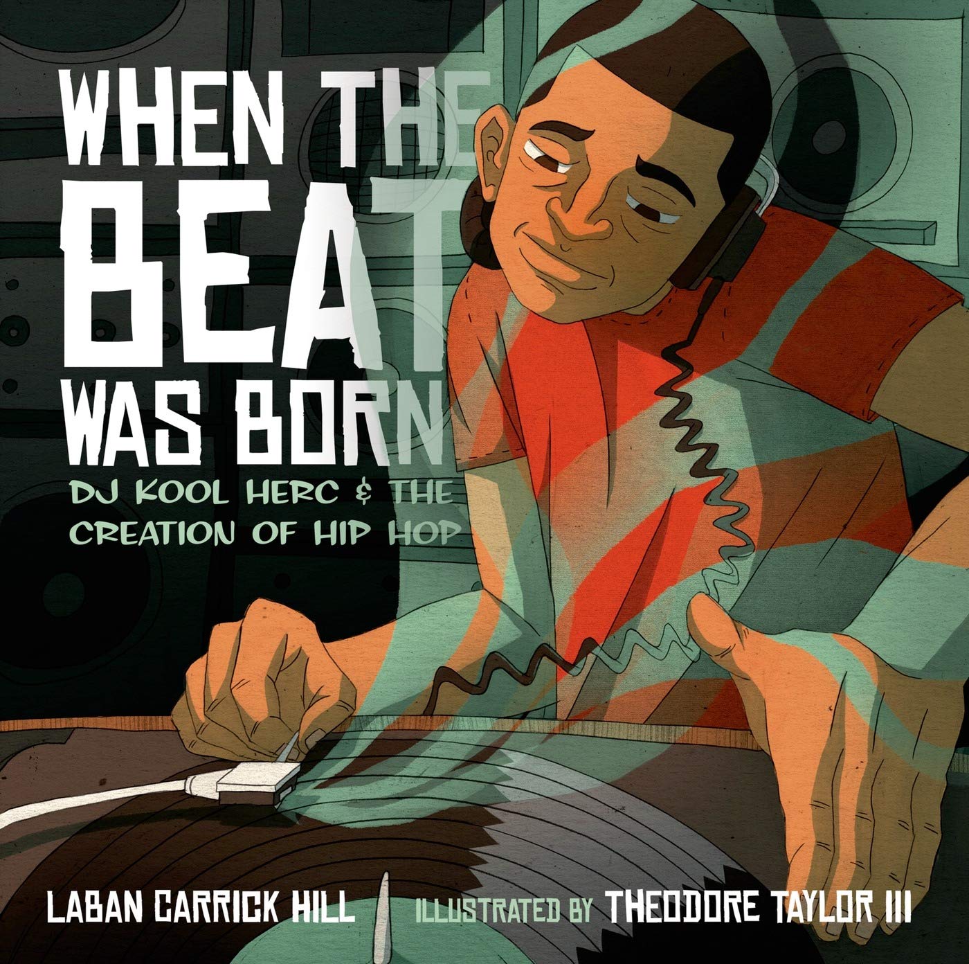 When the Beat Was Born: DJ Kool Herc and the Creation of Hip Hop: Hill ...