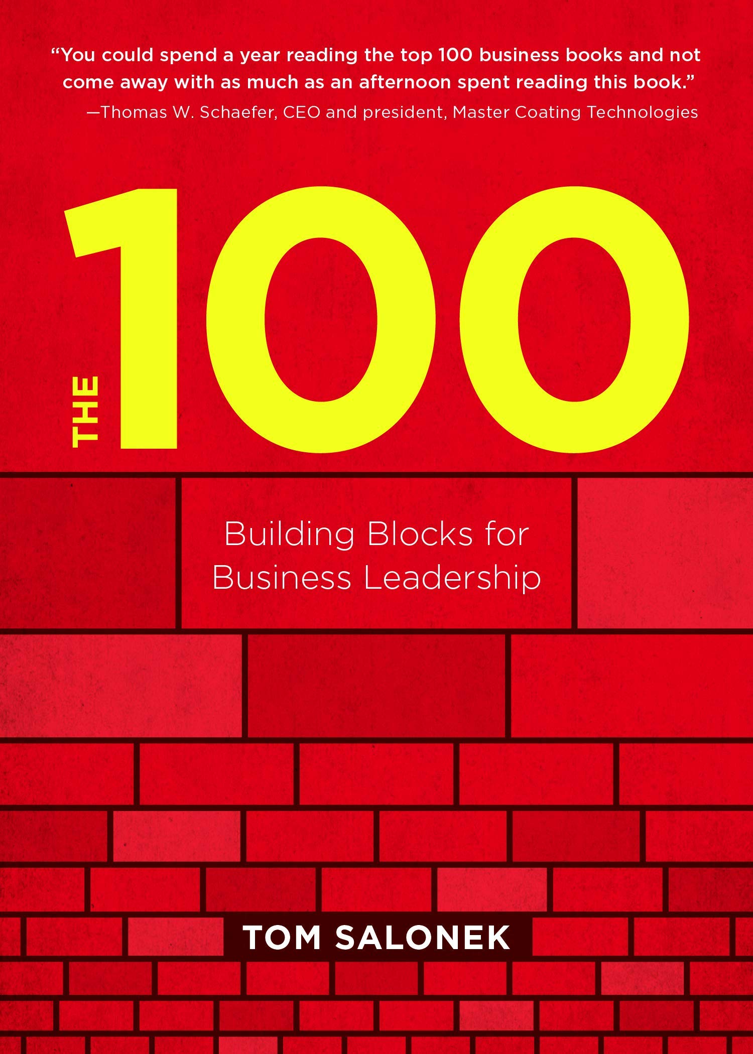 The 100: Building Blocks for Business Leadership: Salonek, Tom ...