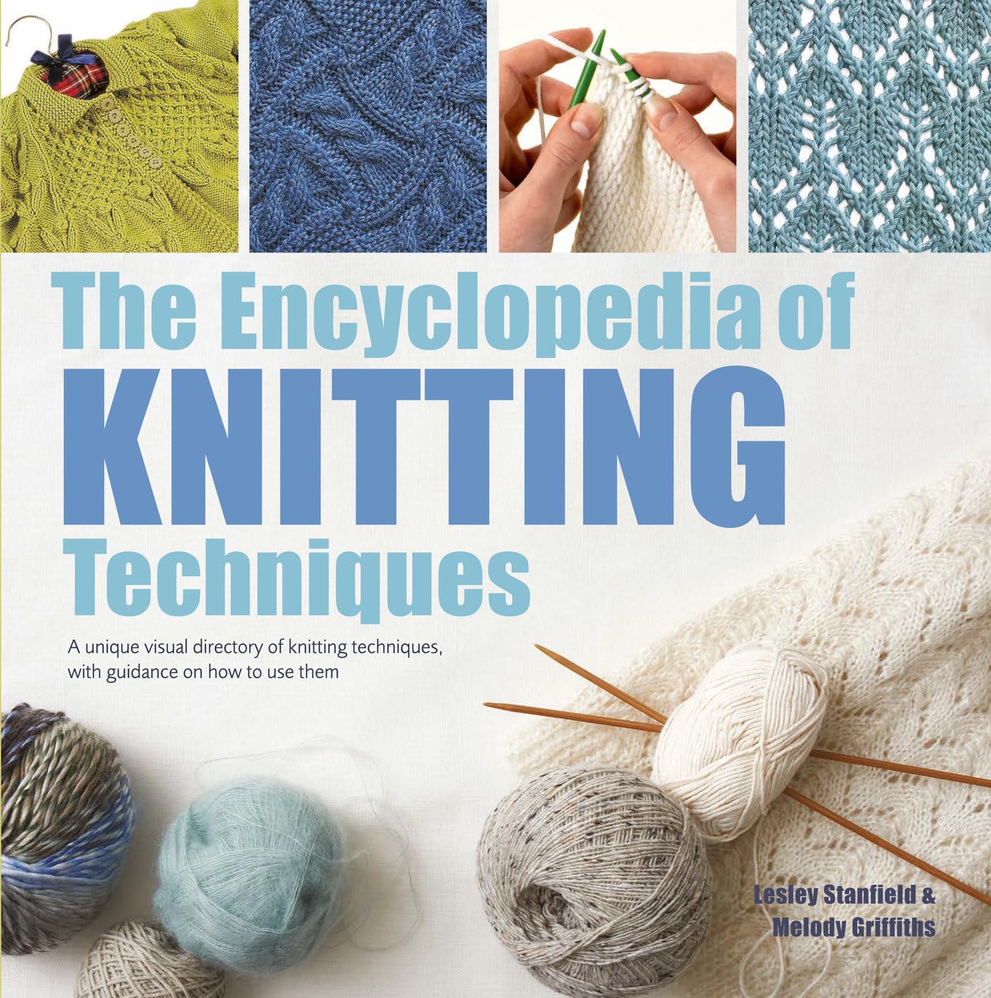 Encyclopedia of Knitting Techniques, The: A unique visual directory of ...