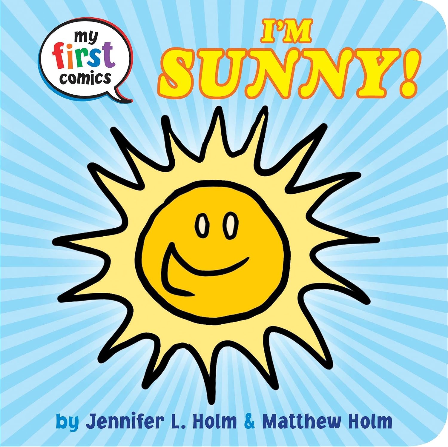 I'm Sunny! (My First Comics) - Kindle edition by Holm, Jennifer L ...
