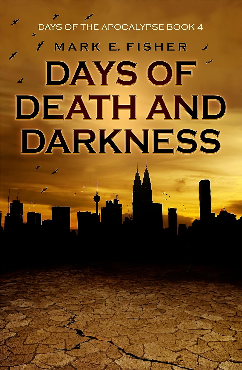 Days of Death and Darkness (Days Of The Apocalpyse Book 4) - Kindle edition by Fisher, Mark E ...