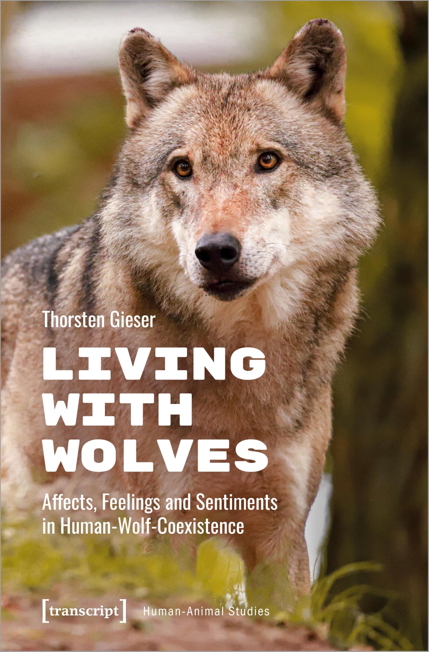 Living with Wolves: Affects, Feelings and Sentiments in Human-Wolf ...