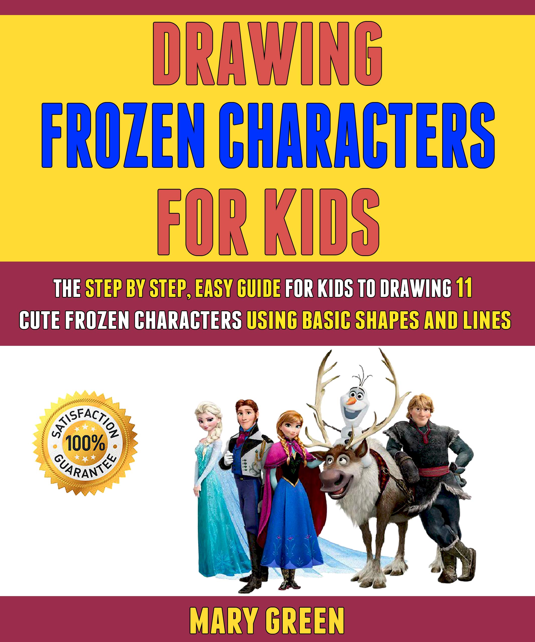Buy Drawing Frozen Characters For Kids: The Step By Step, Easy Guide ...
