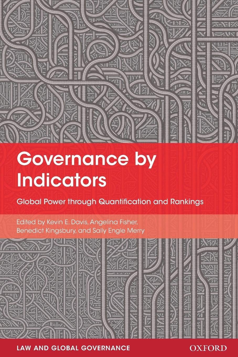 Governance by Indicators: Global Power through Quantification and ...