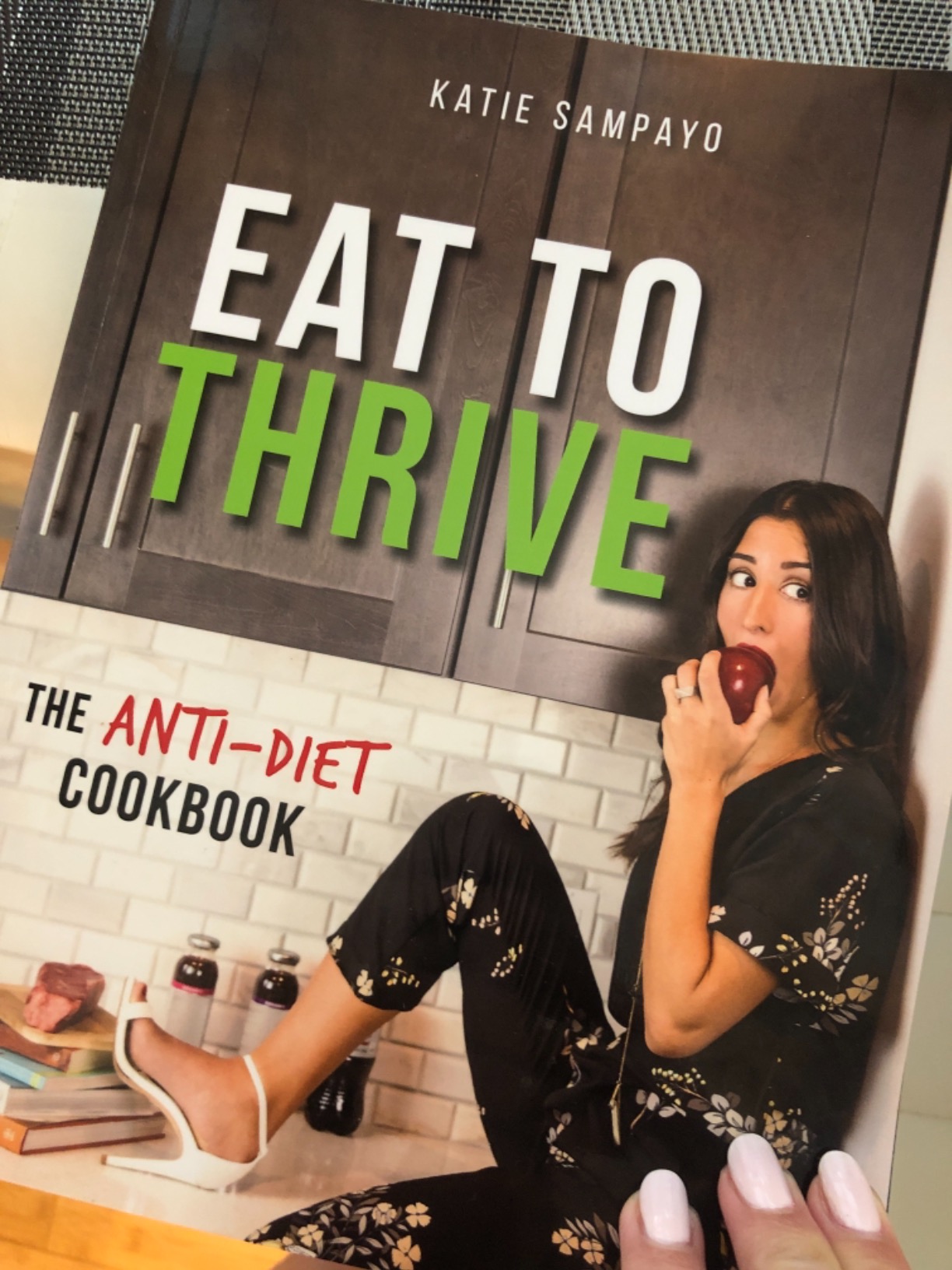 Eat to Thrive: The Anti-Diet Cookbook: Katie Sampayo: 9780692855867 ...