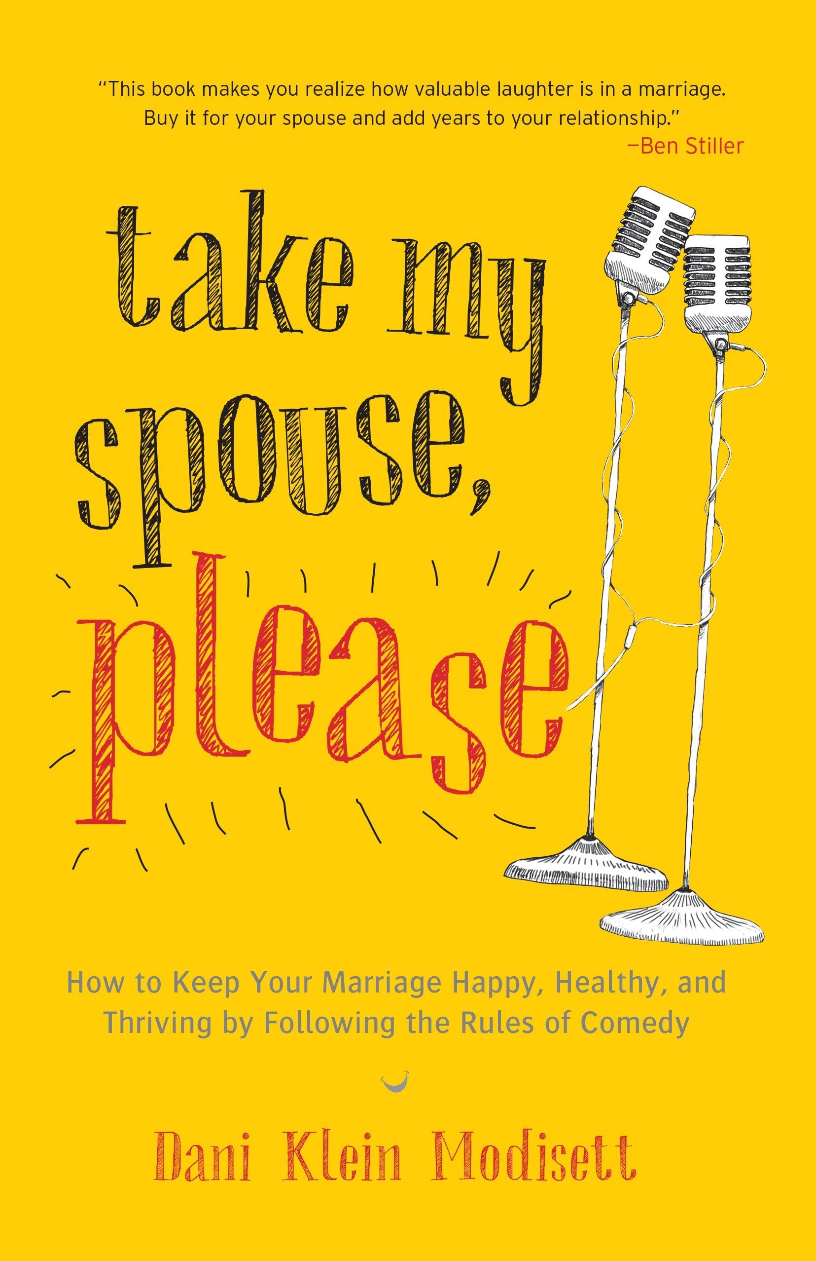 Snapklik.com : Take My Spouse, Please: How To Keep Your Marriage Happy ...