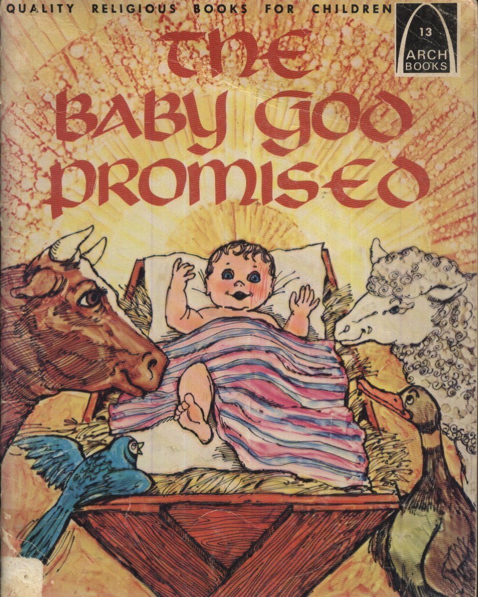 The Baby God Promised: Luke 1:26-2:20 for Children (Arch Book): Walter ...