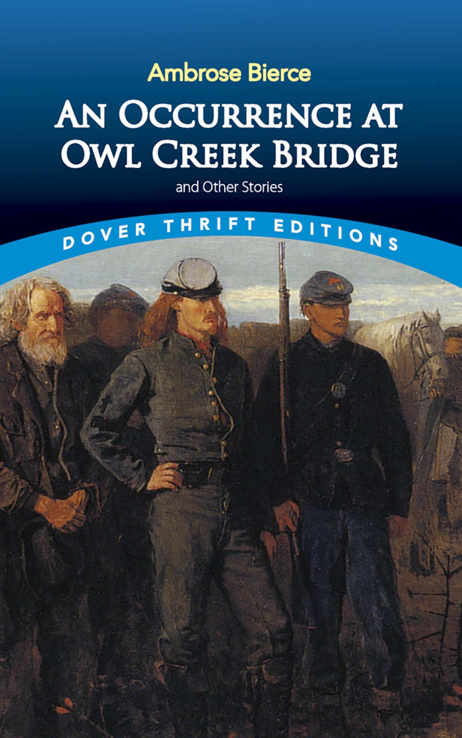 An Occurrence at Owl Creek Bridge and Other Stories (Dover Thrift Editions: Short Stories ...