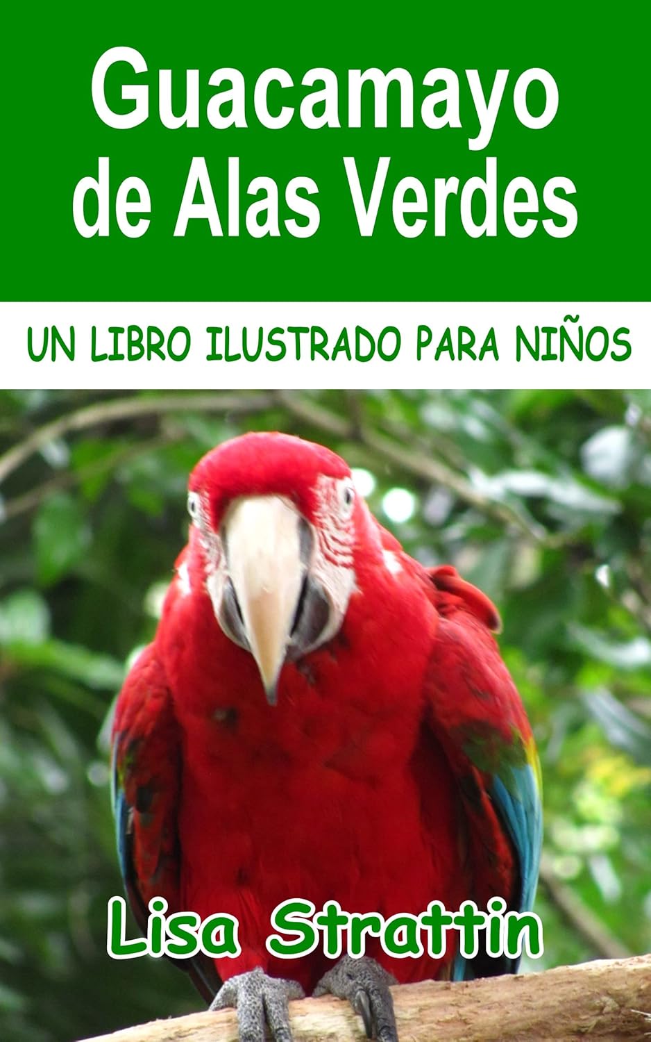 Guacamayo de Alas Verdes: LIBRO EN ESPAÑOL PARA NIÑOS DE 6-8 AÑOS ...