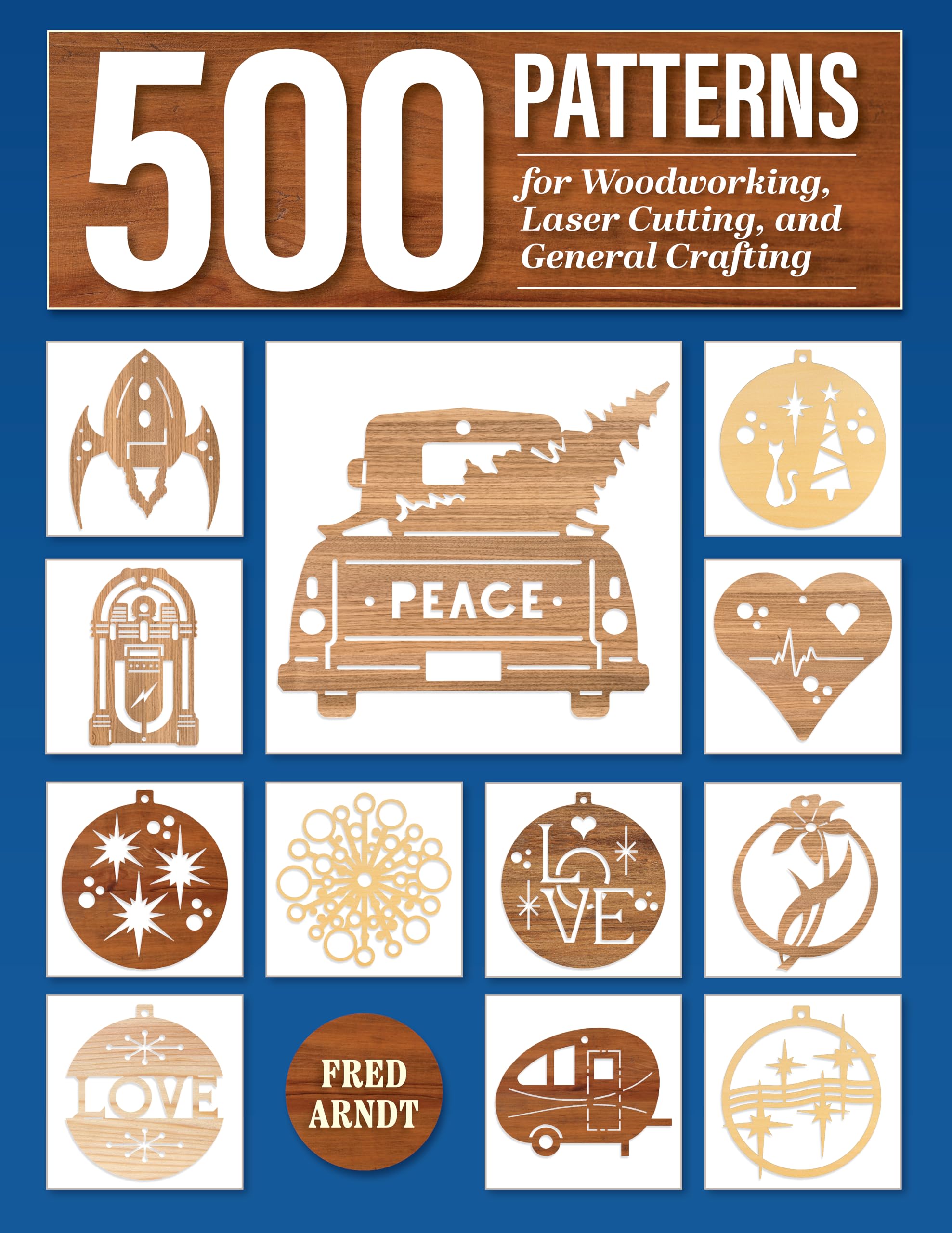 500 Patterns for Woodworking, Laser Cutting, and General Crafting: Full ...