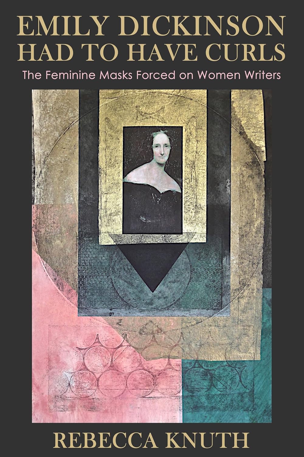 Amazon.com: Emily Dickinson Had to Have Curls: The Feminine Masks ...