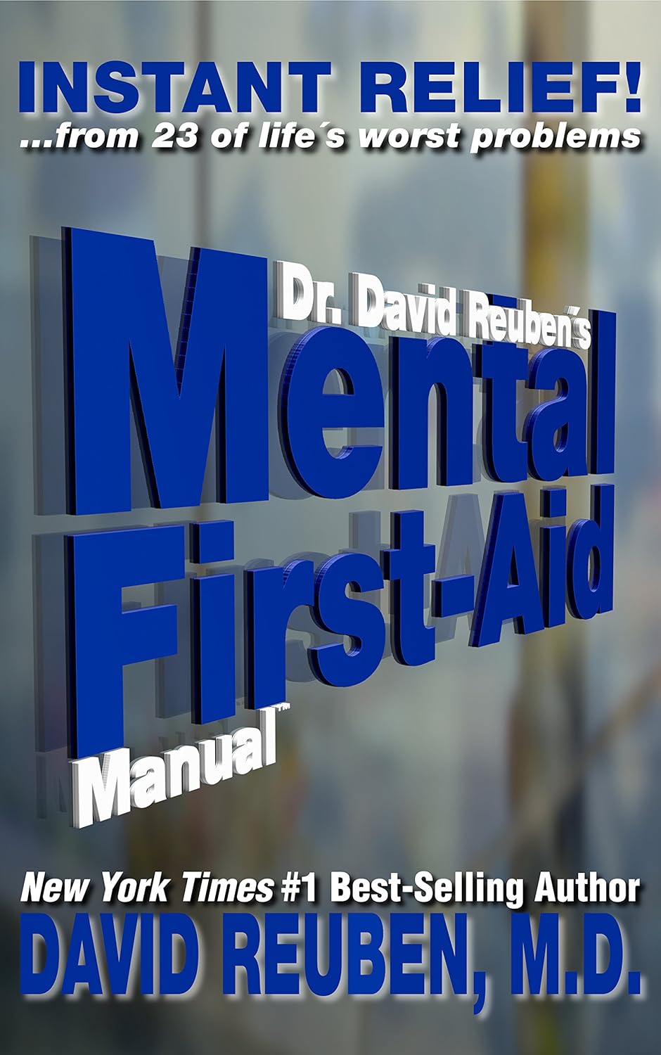 Amazon.com: Dr. David Reuben's Mental First Aid Manual: Instant Relief ...