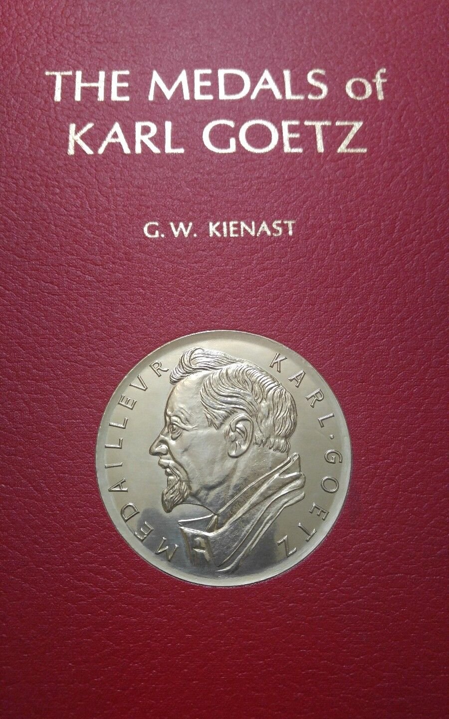 The medals of Karl Goetz,: G.W. Kienast: Amazon.com: Books