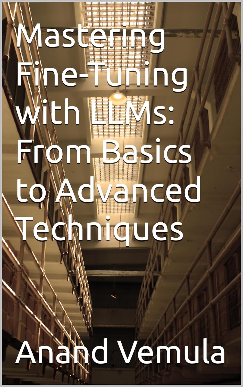 Mastering Fine-Tuning with LLMs: From Basics to Advanced Techniques ... Mastering Fine-Tuning with LLMs: From Basics to Advanced Techniques ...