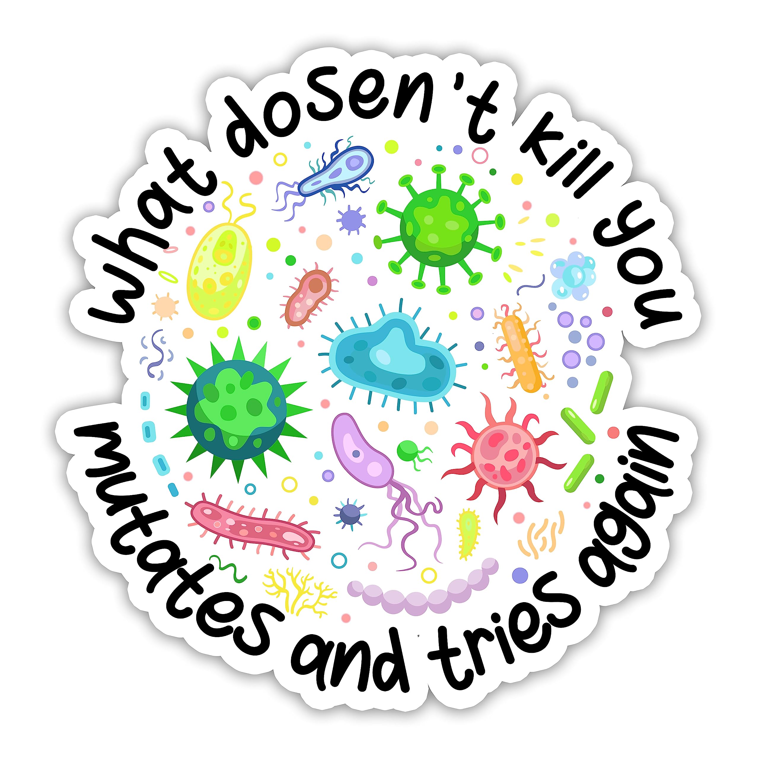 Amazon.com: What Doesn't Kill You Mutates and Tries Again, Microbiology ...