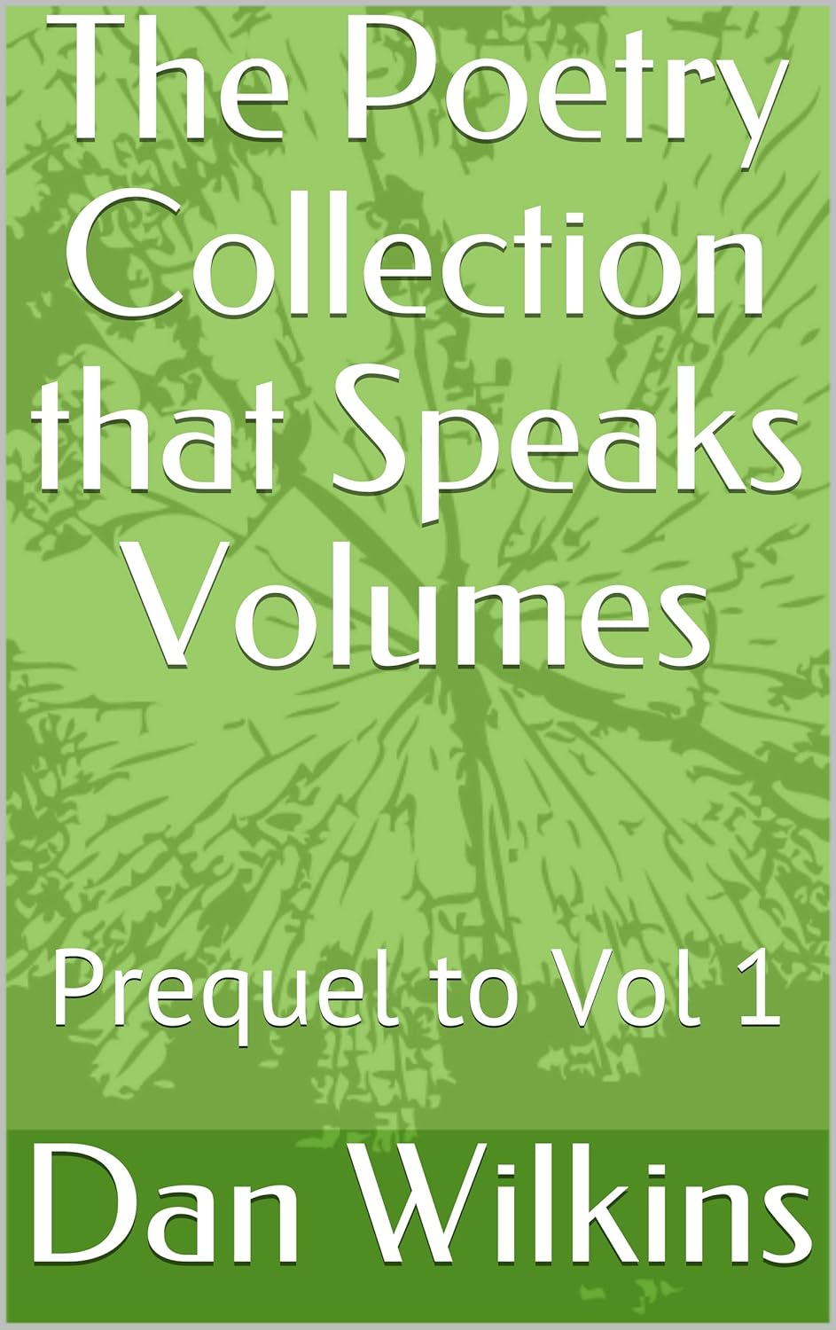 The Poetry Collection that Speaks Volumes: Prequel to Vol 1 eBook ...