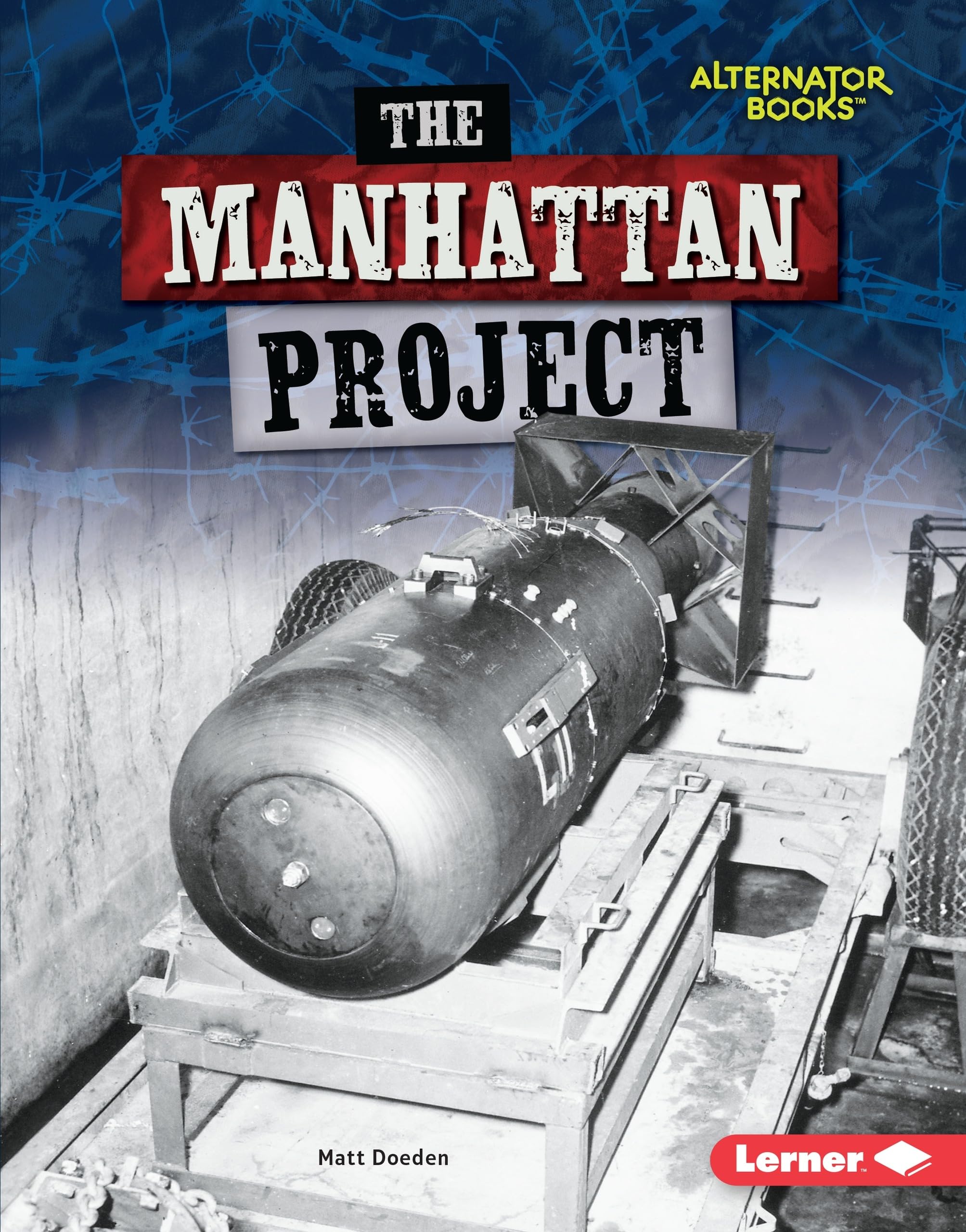 The Manhattan Project (Heroes of World War II (Alternator Books ...