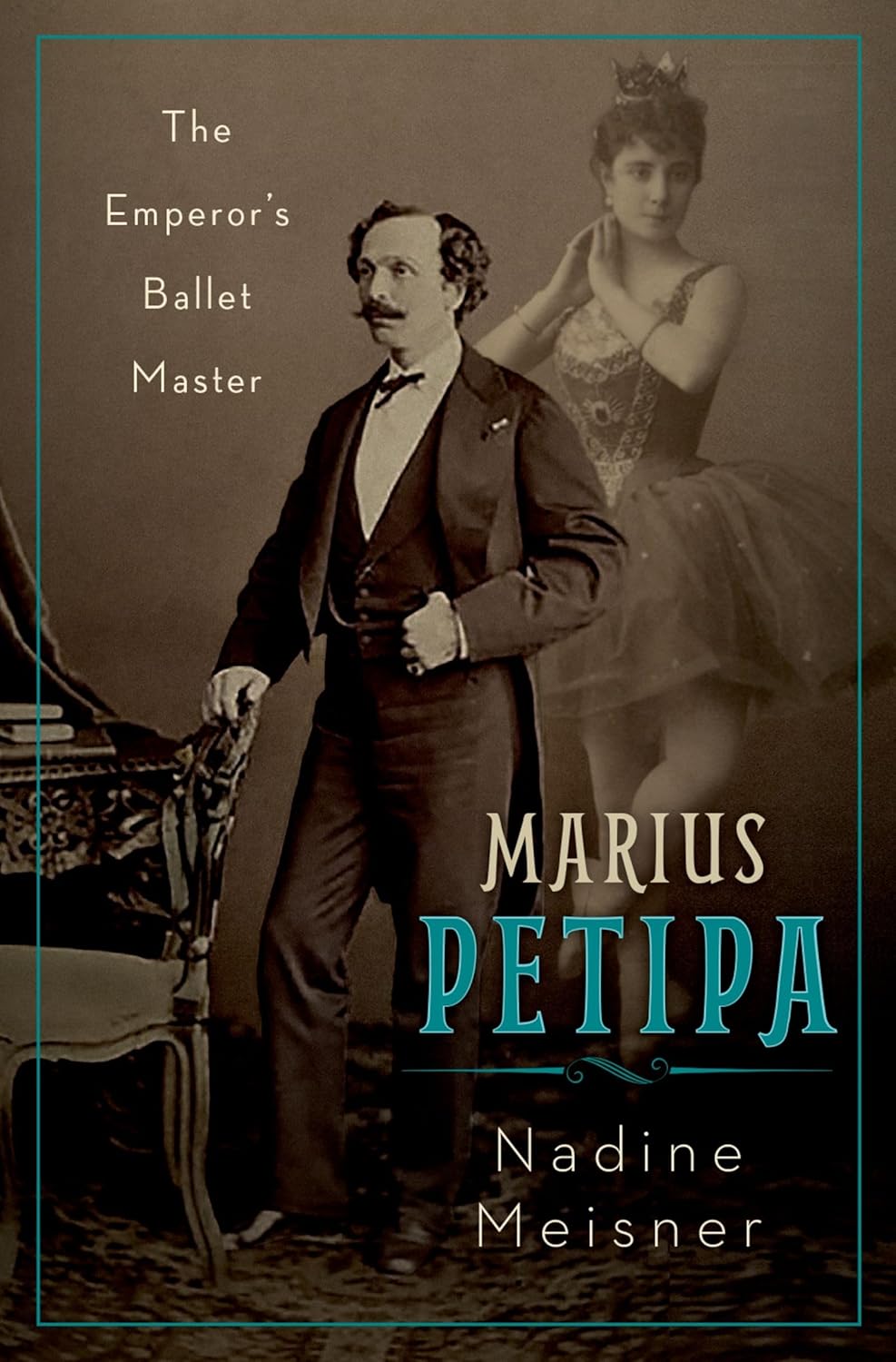 Marius Petipa: The Emperor's Ballet Master: Meisner, Nadine ...