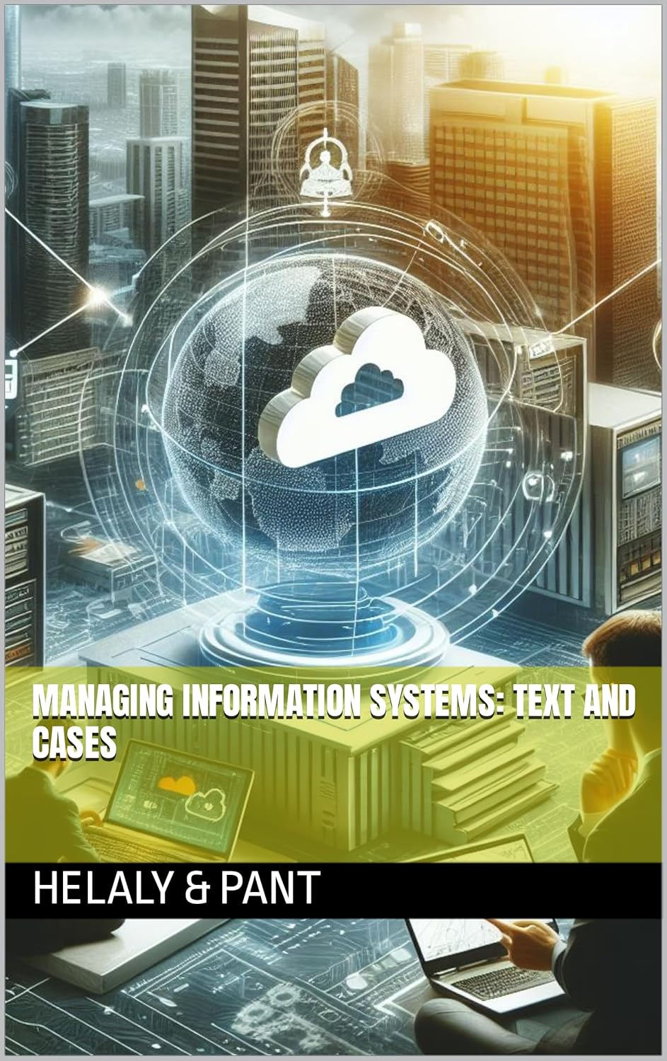 Managing Information Systems: text and cases