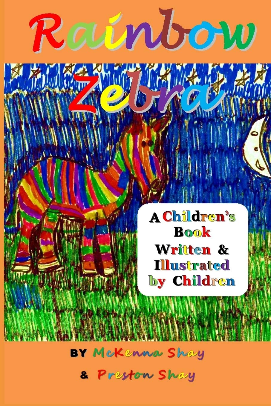Rainbow Zebra: A Children's Book Written & Illustrated by Children ...