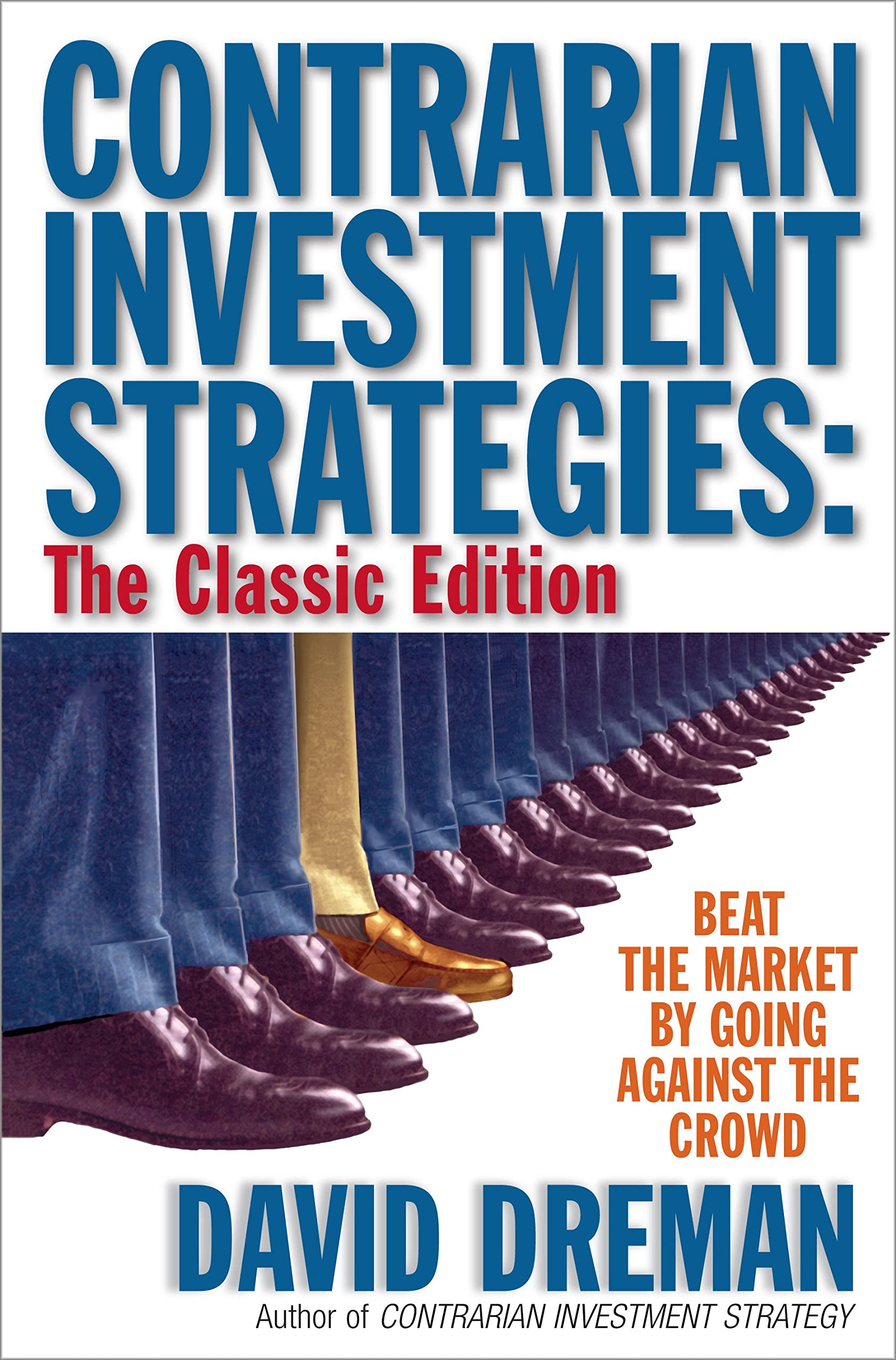 Contrarian Investment Strategies - The Classic Edition: Dreman, David ...