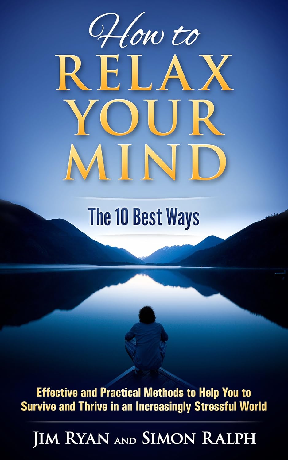 How to Relax Your Mind - The 10 Best Ways: Effective and Practical ...