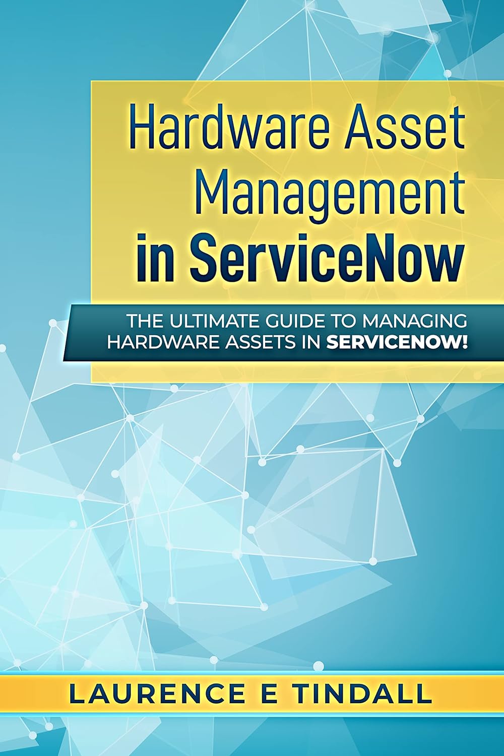 Amazon.com: Hardware Asset Management in ServiceNow: The ultimate guide ...