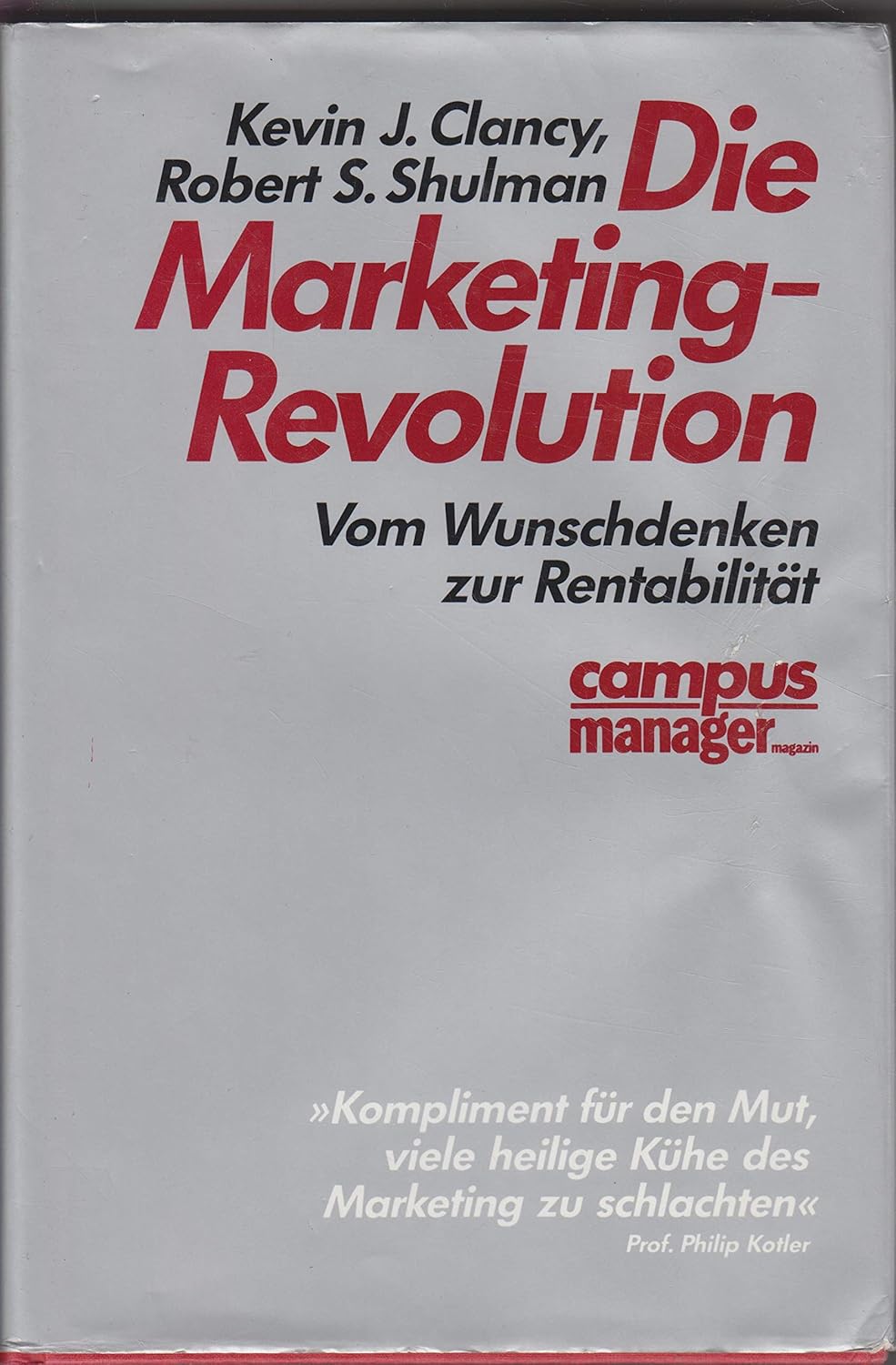 Die Marketing-Revolution: Vom Wunschdenken zur Rentabilität - Clancy ...