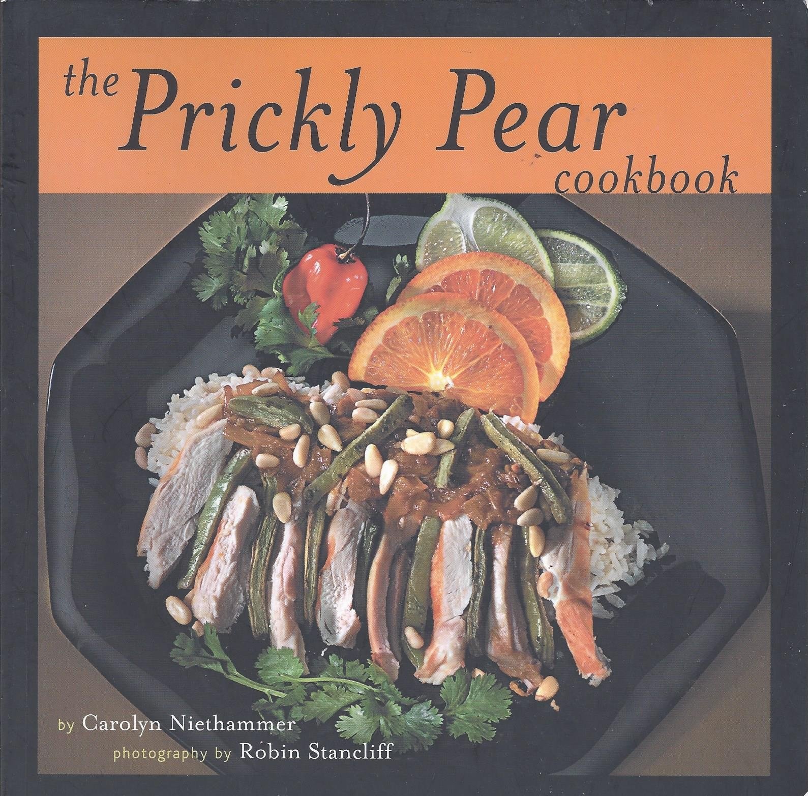 The Prickly Pear Cookbook: Niethammer, Carolyn, Stancliff, Robin ...