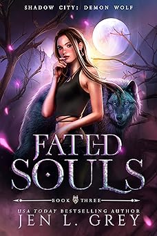 Amazon.com: Fated Souls (Shadow City: Demon Wolf Book 3) eBook : Grey, Jen L., City, Shadow ...
