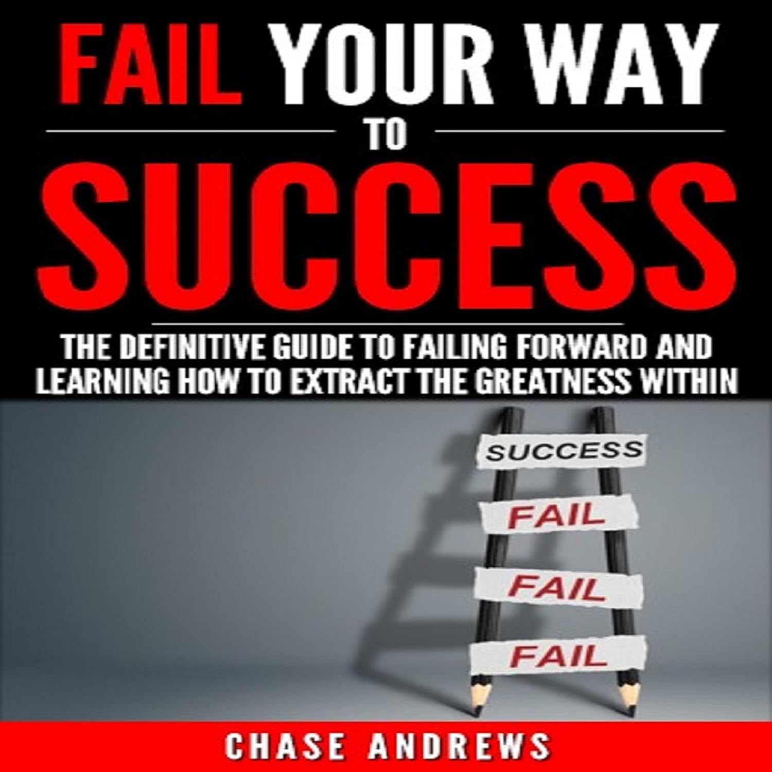 Amazon.co.jp: Fail Your Way to Success: The Definitive Guide to Failing ...