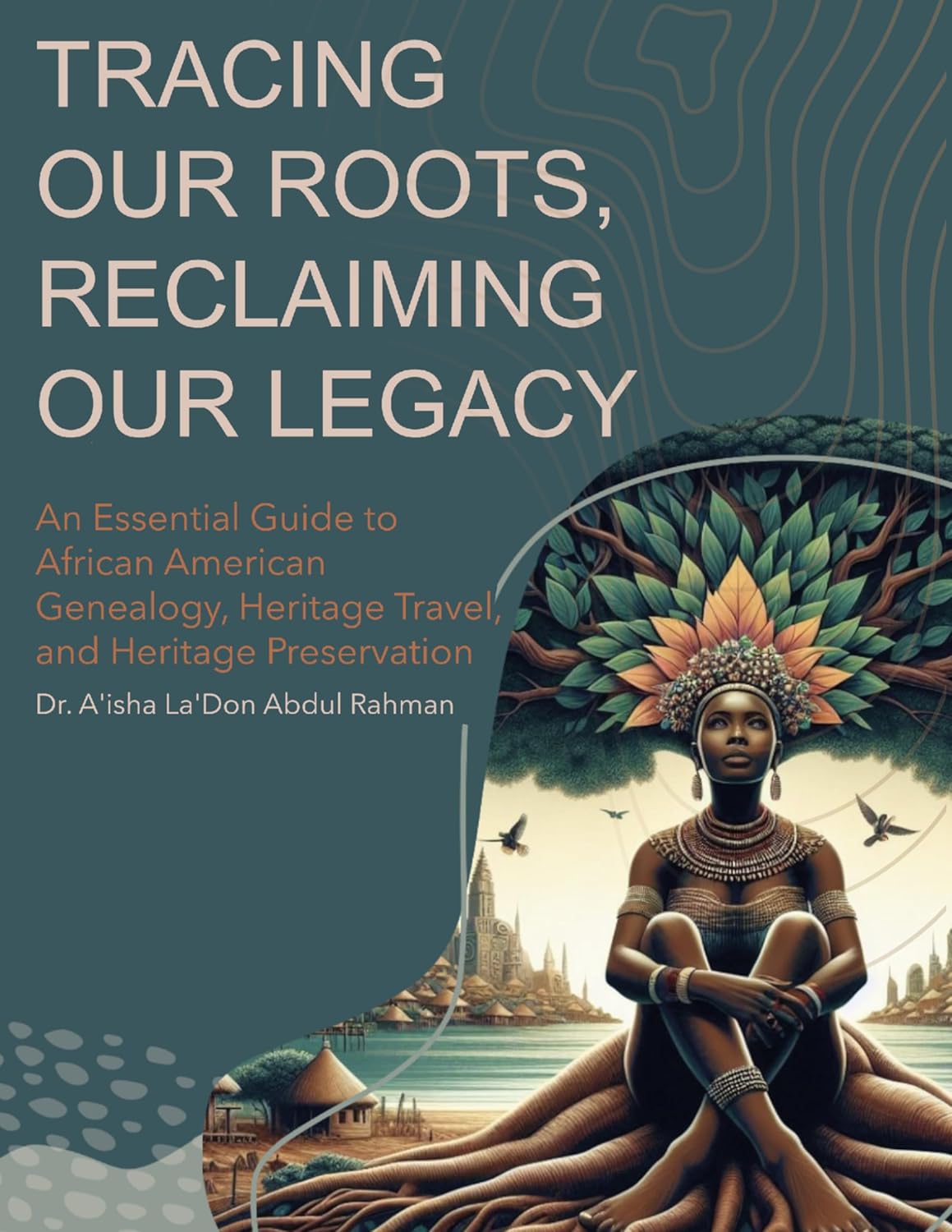 Amazon.com: Tracing Our Roots Reclaiming Our Legacy: An Essential Guide ...