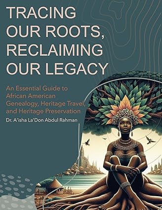 Amazon.com: Tracing Our Roots Reclaiming Our Legacy: An Essential Guide ...