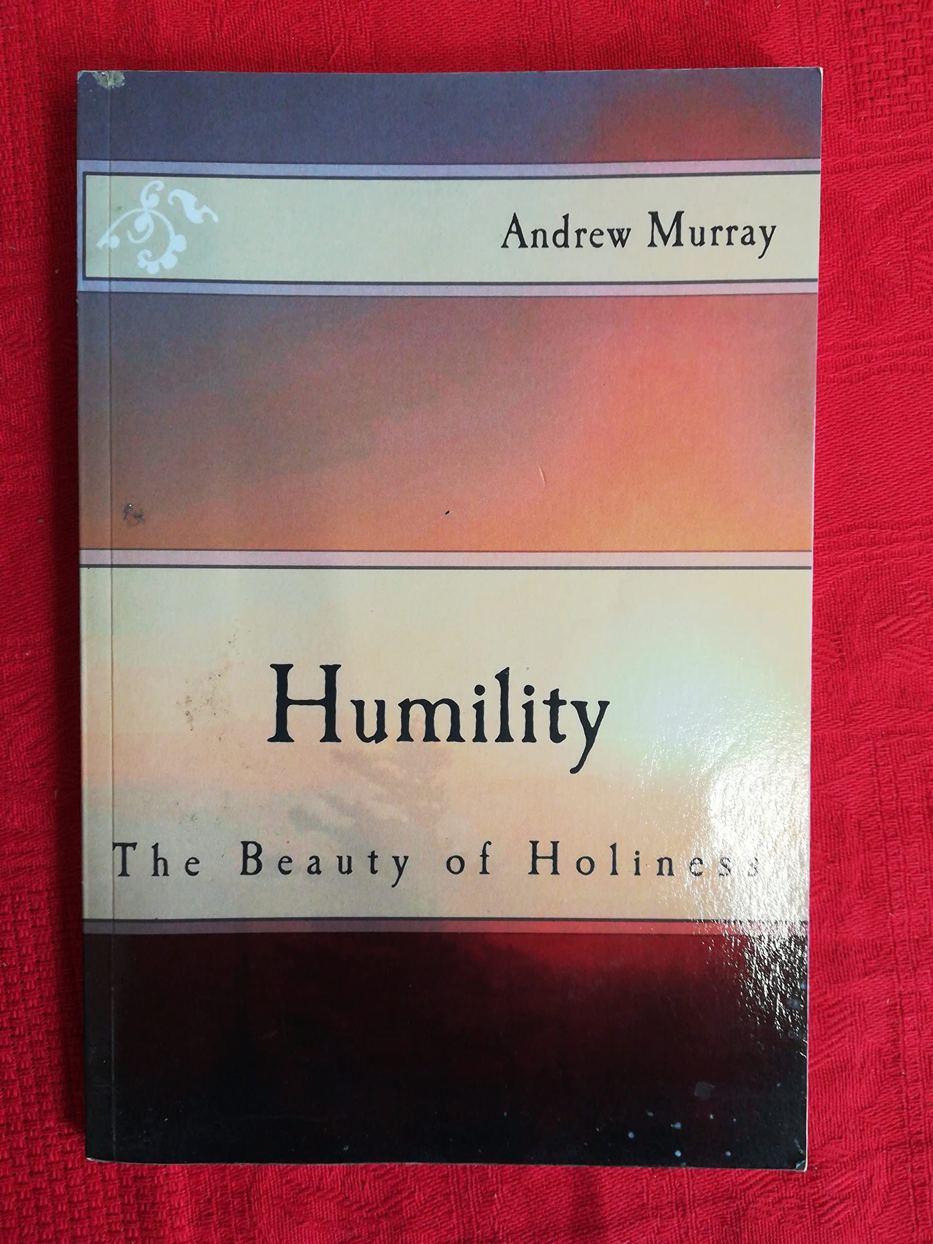 Humility: The Beauty of Holiness: Murray, Andrew: 9781502559562: Amazon ...