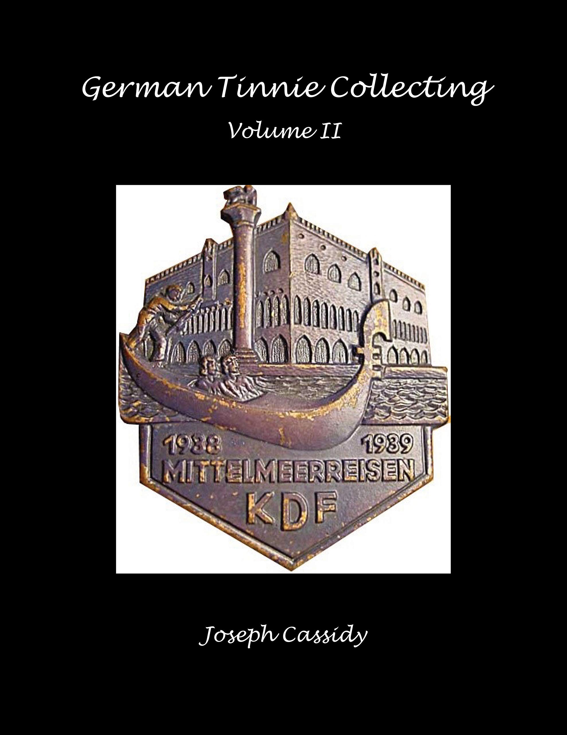German Tinnie Collecting Volume II: Joseph Cassidy: 9781665304740 ...