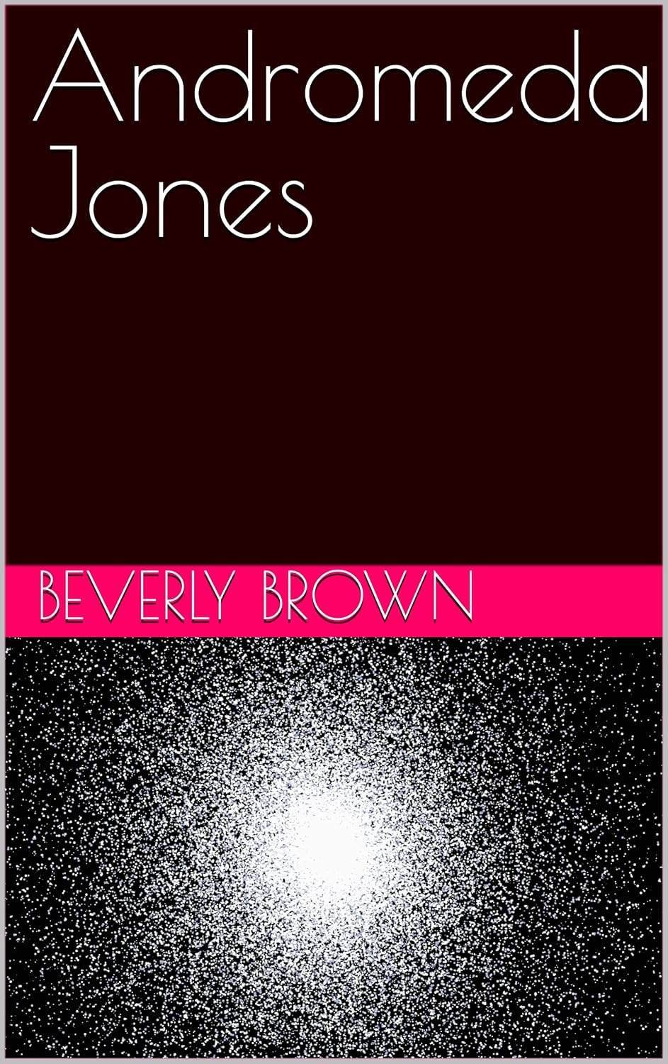 Andromeda Jones - Kindle edition by Brown, Beverly . Politics & Social ...