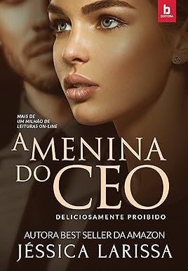 A MENINA DO CEO ( LIVRO ÚNICO) eBook : LARISSA, JÉSSICA: Amazon.com.br: Loja Kindle