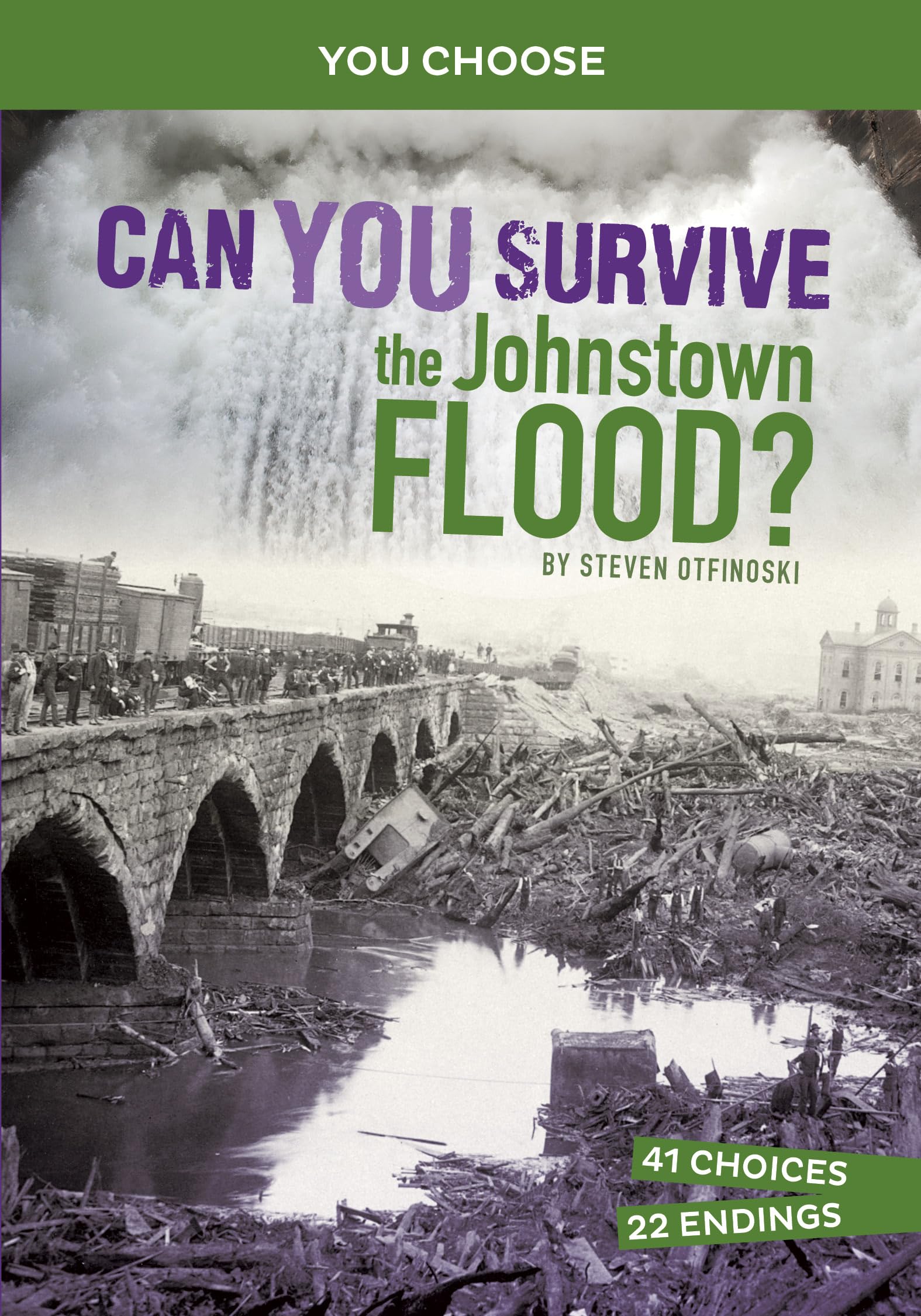 Can You Survive the Johnstown Flood? (You Choose: Disasters in History ...
