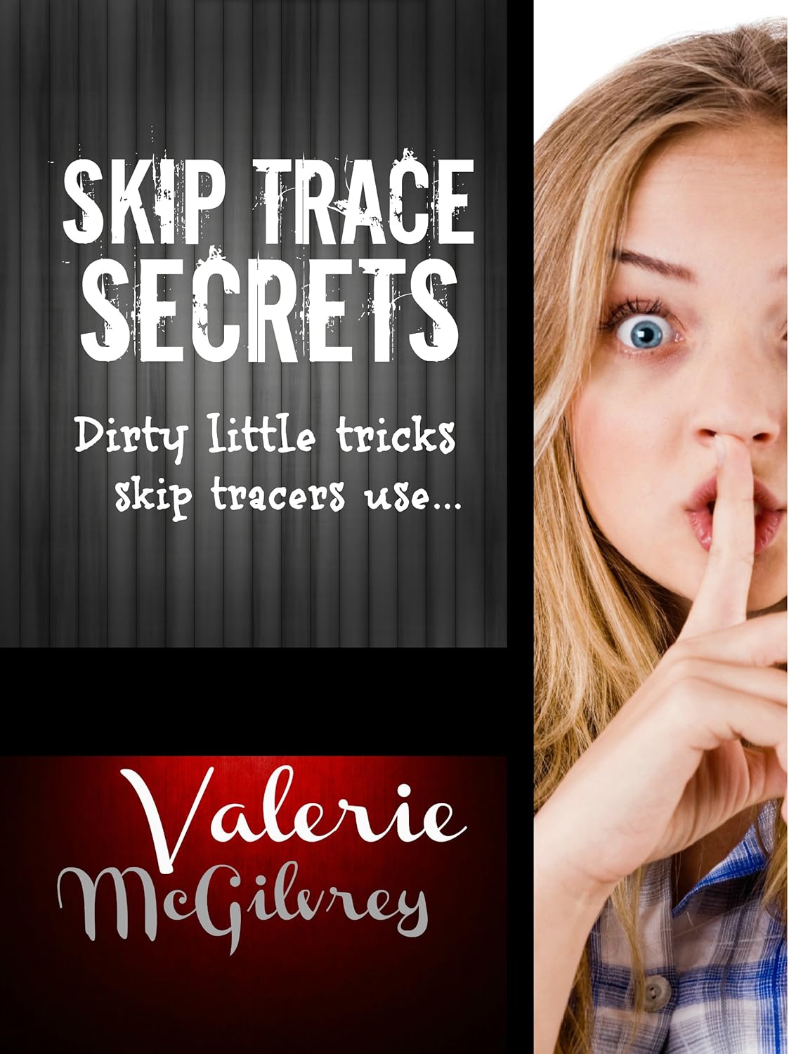 Skip Trace Secrets: Dirty little tricks skip tracers use...: Learn Skip ...