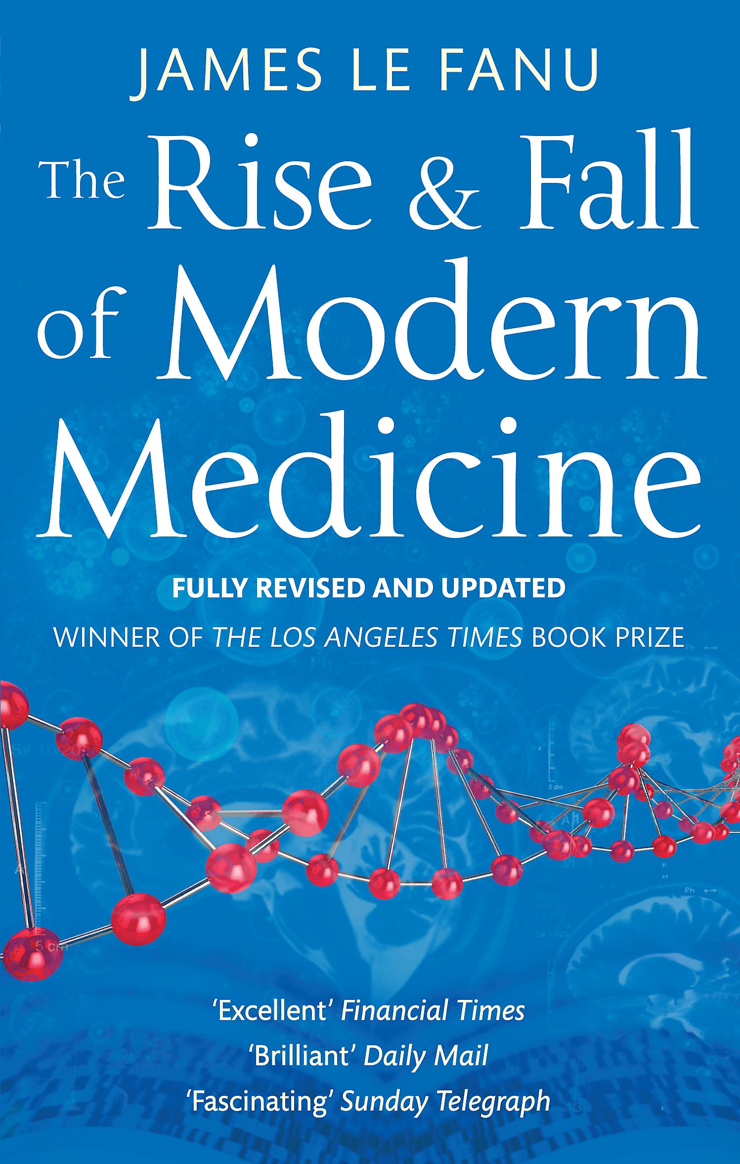 Rise And Fall Of Modern Medicine: James Le Fanu,James Le Fanu,James ...