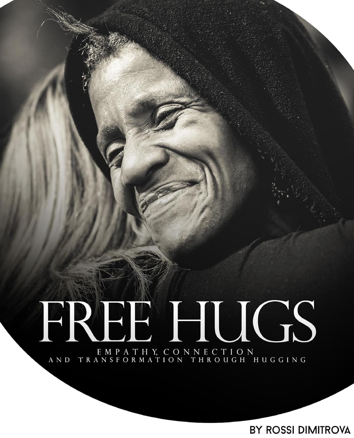 Amazon.com: Free Hugs: Empathy, Connection and Transformation Through Hugging eBook : Dimitrova ...